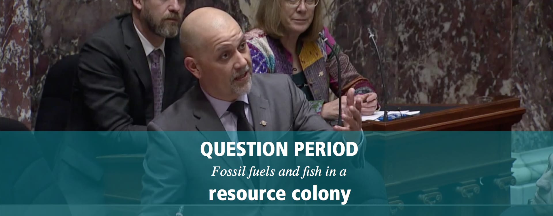 Fossil fuels and fish in a resource colony - Adam Olsen, MLA
