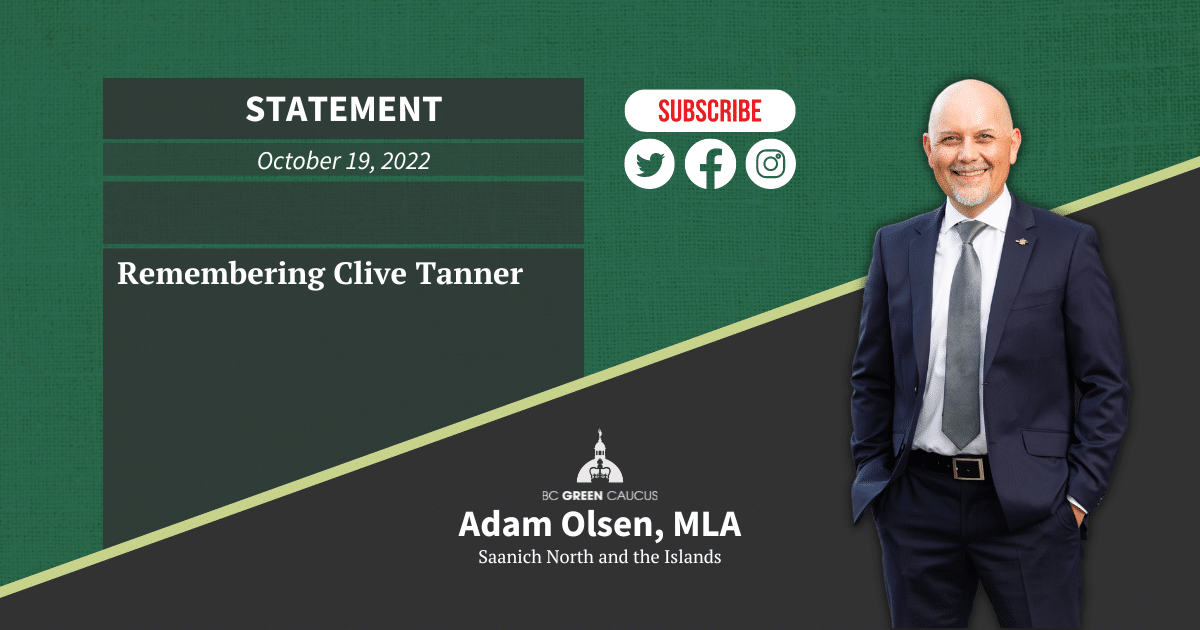 Remembering former MLA and entrepreneur Clive Tanner - Adam Olsen