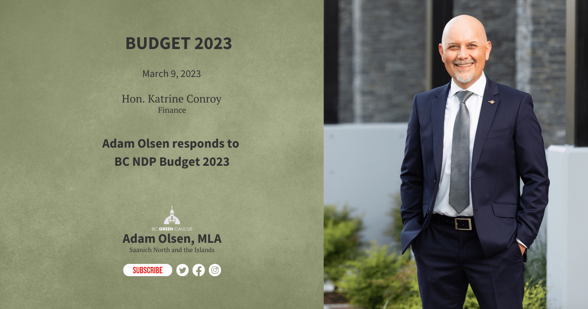 Adam Olsen responds to BC NDP Budget 2023 - Adam Olsen. MLA for Saanich ...